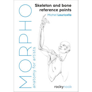 Rocky Nook Morpho: Skeleton and Bone Reference Points: Anatomy for Artists
