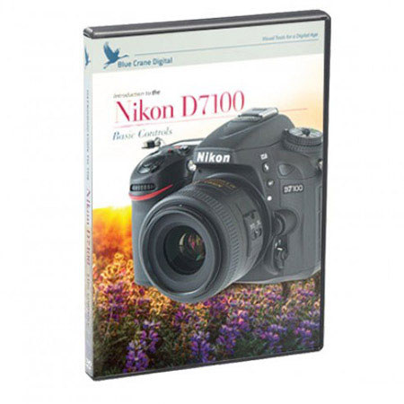Blue Crane Digital Introduction to The Nikon D7100: Basic Controls