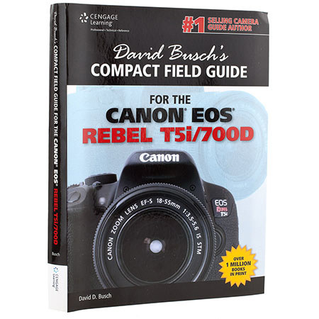 David Busch's Compact Field Guide for Canon EOS Rebel T5i/700D 9781285856322
